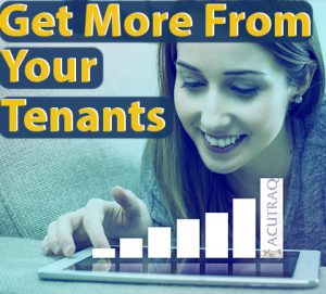 Get More From Your Tenants – ACUTRAQ
